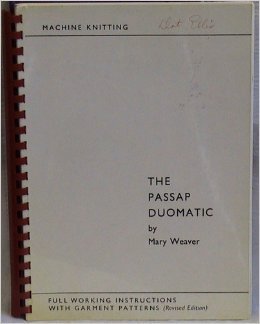 The Passap Duomatic: Full Working Instructions with Garment Patterns by ...