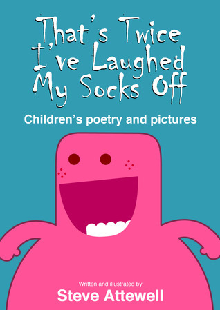 That's Twice I've Laughed My Socks Off by Steven Attewell | Goodreads