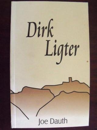 Dirk Ligter by Joe Dauth | Goodreads