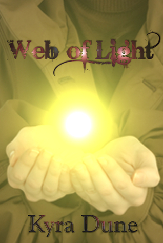 Web of Light (Web of Light Duology #1) by Kyra Dune | Goodreads