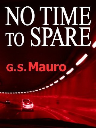 No Time to Spare by G.S. Mauro | Goodreads