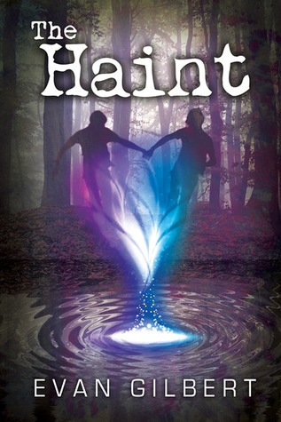 The Haint by Evan Gilbert | Goodreads