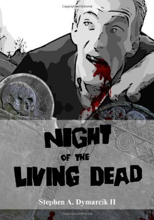 Night of the Living Dead: A Graphic Novel by Stephen A. Dymarcik II ...