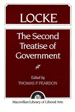 The Second Treatise of Government by John Locke | Goodreads
