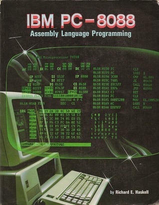 IBM PC 8088 Assembly Language Program by Richard E. Haskell | Goodreads