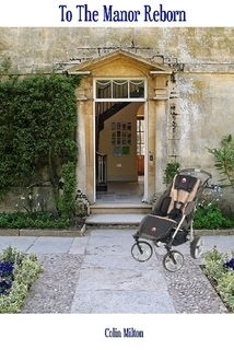 To the Manor Reborn by Colin Milton | Goodreads