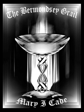 The Bermondsey Grail (Inner London) by Mary Josephine Cade | Goodreads