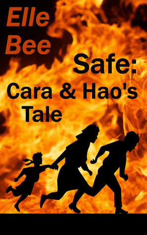 Safe: Cara and Hao's Tale by Elle Bee | Goodreads