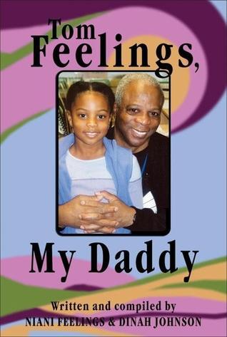 Tom Feelings, My Daddy by Niani Feelings | Goodreads