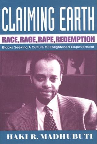 Claiming Earth: Race, Rage, Rape, Redemption: Blacks Seeking a Culture ...