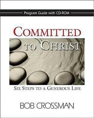 Committed to Christ: Program Guide with CD-ROM: Six Steps to a Generous ...