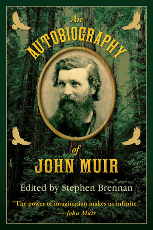 An Autobiography of John Muir by John Muir | Goodreads