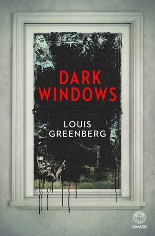 Dark Windows by Louis Greenberg | Goodreads