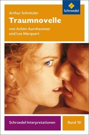 Arthur Schnitzler: Traumnovelle by Arthur Schnitzler | Goodreads