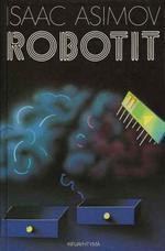 Robotit by Isaac Asimov | Goodreads