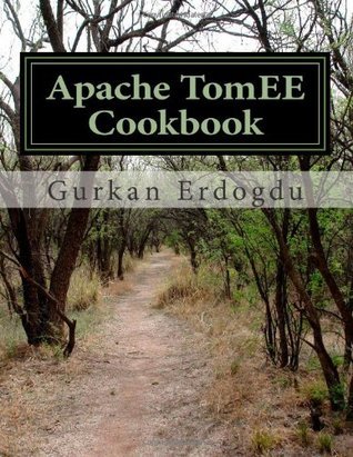 Apache TomEE Cookbook by Gurkan Erdogdu | Goodreads
