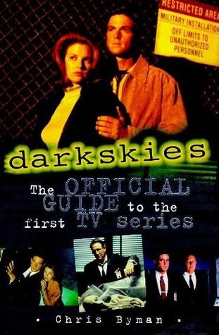 Dark Skies: The Official Guide to the First TV Series by Chris Byman ...