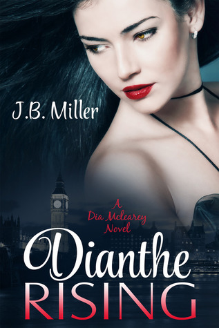 Dianthe Rising (Dia McLearey, #1) by J.B. Miller | Goodreads