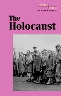 The Holocaust (Turning Points in World History) by Mitchell G. Bard ...