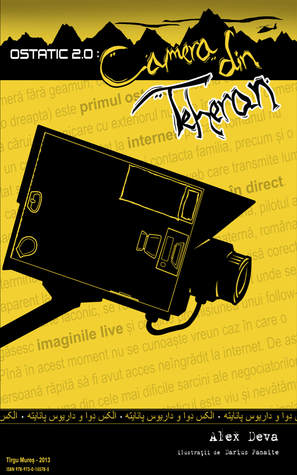 Ostatic 2.0: Camera din Teheran by Alex Deva | Goodreads