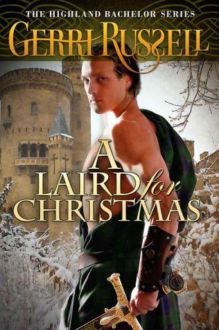 A Laird For Christmas (The Highland Bachelors, #1) by Gerri Russell ...