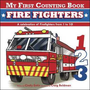 My First Counting Book: Firefighters by Cindy Entin | Goodreads