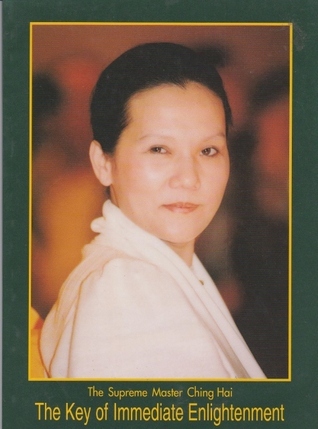 The Key of Immediate Enlightenment Book 4 by Ching Hai | Goodreads