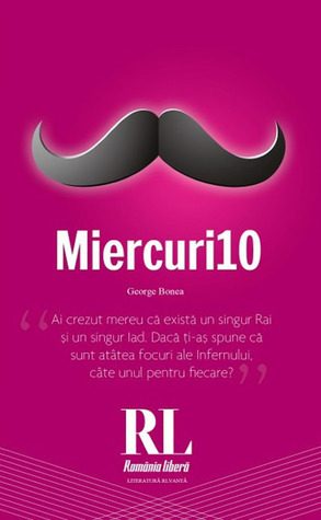 Miercuri 10 by George Bonea | Goodreads