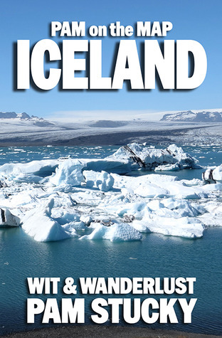Pam on the Map: Iceland (Pam on the Map) by Pam Stucky | Goodreads
