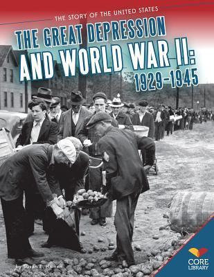 The Great Depression and World War II: 1929-1945 by Susan E. Hamen ...