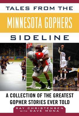 Tales from the Minnesota Gophers: A Collection of the Greatest Gopher ...