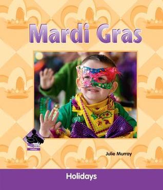 Mardi Gras (Holidays) by Julie Murray | Goodreads