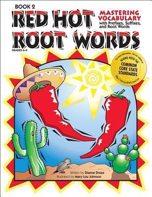 Red Hot Root Words: Mastering Vocabulary With Prefixes, Suffixes And ...