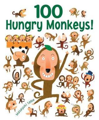 100 Hungry Monkeys By Masayuki Sebe Goodreads