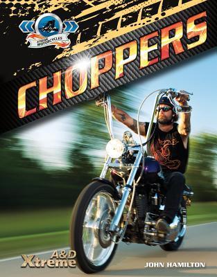 Choppers (Xtreme Motorcycles) by John Hamilton | Goodreads
