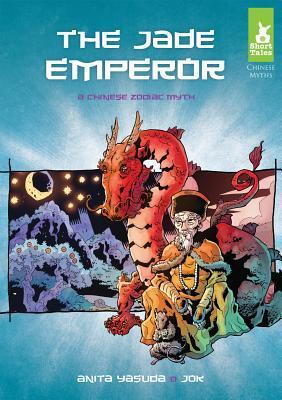 The Jade Emperor: A Chinese Zodiac Myth by Anita Yasuda | Goodreads