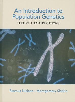An Introduction to Population Genetics: Theory and Applications by ...