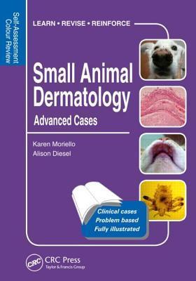 Small Animal Dermatology, Advanced Cases: Self-Assessment Color Review ...