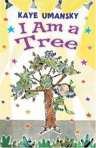 I Am a Tree by Kaye Umansky | Goodreads