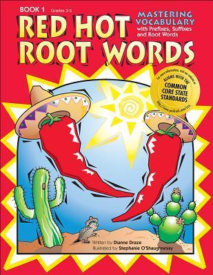 Red Hot Root Words (Red Hot Root Words, 1) by Dianne Draze | Goodreads