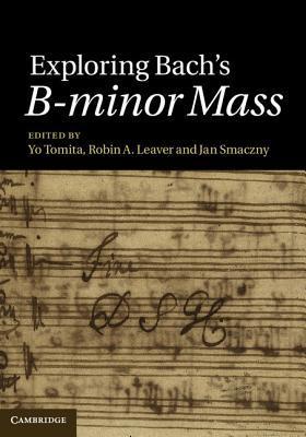 Exploring Bach's B-minor Mass by Yo Tomita | Goodreads