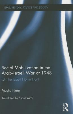 Social Mobilization in the Arab/Israeli War of 1948: On the Israeli ...