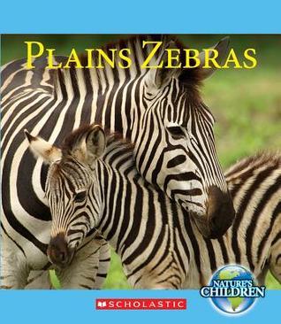 Plains Zebras (Nature's Children) by Lucia Raatma | Goodreads