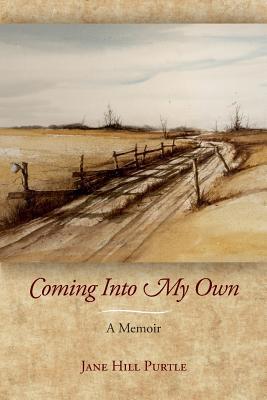 Coming Into My Own by Jane Hill Purtle | Goodreads