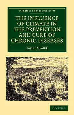 The Influence of Climate in the Prevention and Cure of Chronic Diseases ...