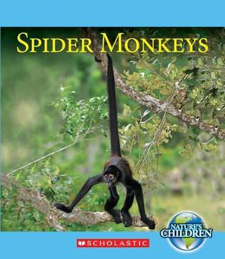 Spider Monkeys (Nature's Children) by Vicky Franchino | Goodreads