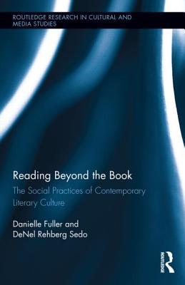 Reading Beyond the Book: The Social Practices of Contemporary Literary ...