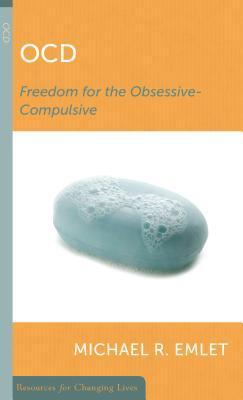 OCD: Freedom for the Obsessive-Compulsive by Michael R. Emlet | Goodreads