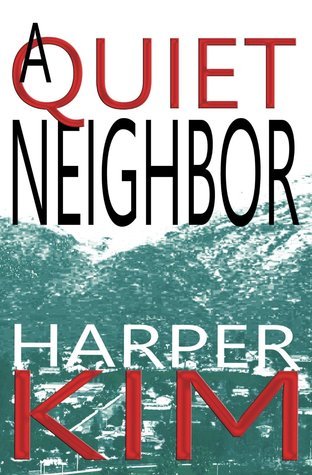 A Quiet Neighbor by Harper Kim | Goodreads