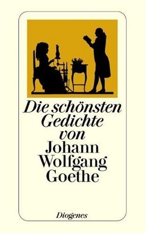Die schönsten Gedichte by Johann Wolfgang von Goethe | Goodreads